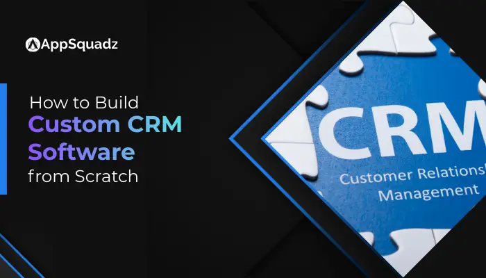 A Guide for Custom CRM Software Development
